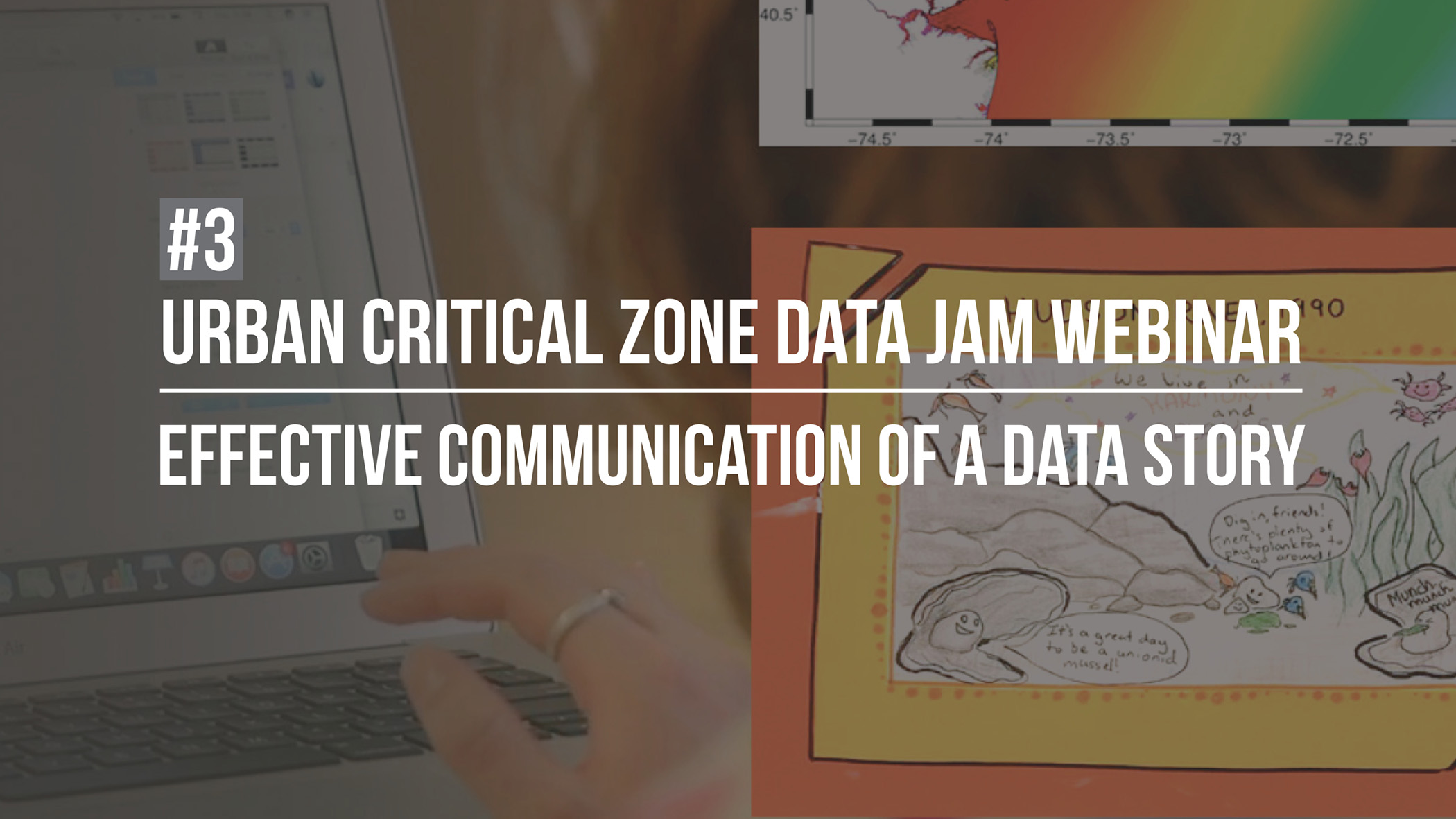 Urban Critical Zone Data Jam Webinar #3: Effective Communication of a ...